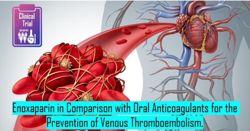 Efficacy and Safety of Enoxaparin versus New Oral Anticoagulants to ...