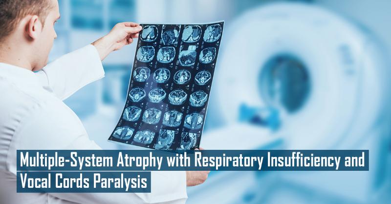 Cerebellar type Multiple-System Atrophy presenting as Respiratory ...