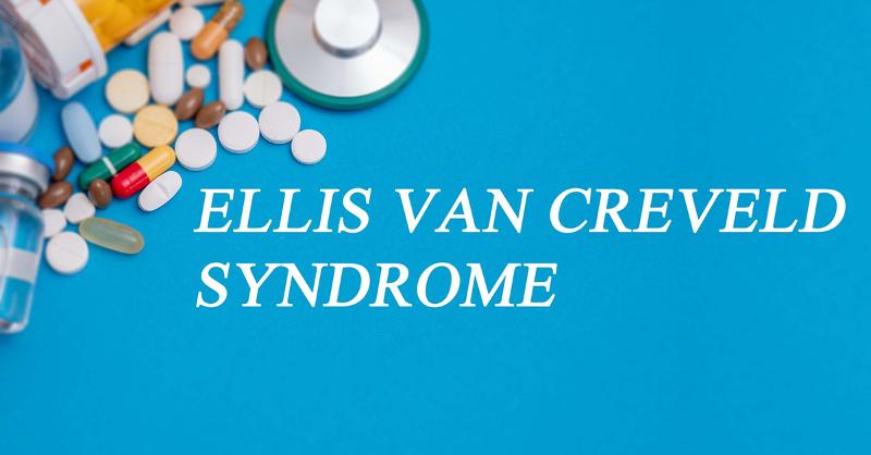 Various manifestations of Ellis-van Creveld Syndrome and its management ...