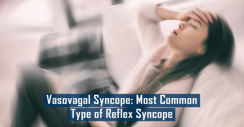 Current Understanding of Vasovagal Syncope | MedSynapse