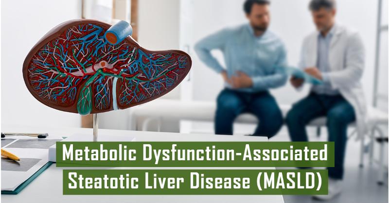 Metabolic Dysfunction-Associated Steatotic Liver Disease (MASLD ...