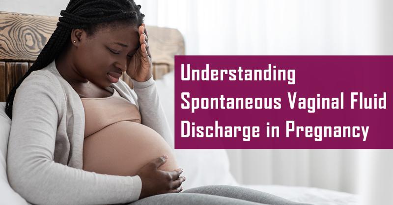 Diagnosis of Spontaneous Vaginal Fluid Discharge in a Pregnant Woman ...