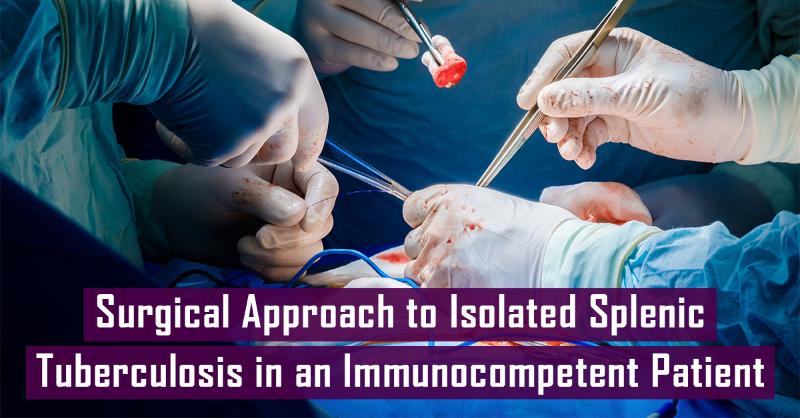 Surgical Management of Isolated Splenic Tuberculosis Presenting as a ...