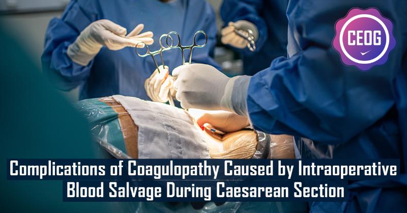 Complications of Coagulopathy Caused by Intraoperative Blood Salvage ...