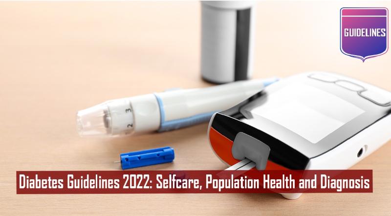 Updated Guidelines of 2022 Standards of Medical Care in Diabetes ...