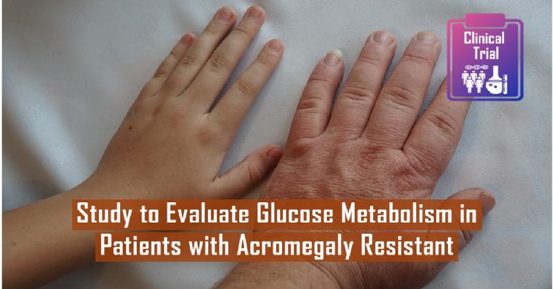 6 Months’ Treatment With Pasireotide LAR on Glucose Metabolism for ...