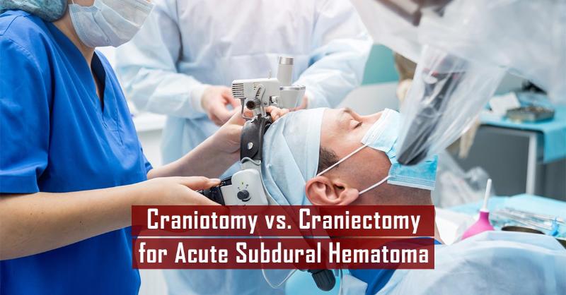 A Comparative Evaluation of Decompressive Craniectomy and Craniotomy ...