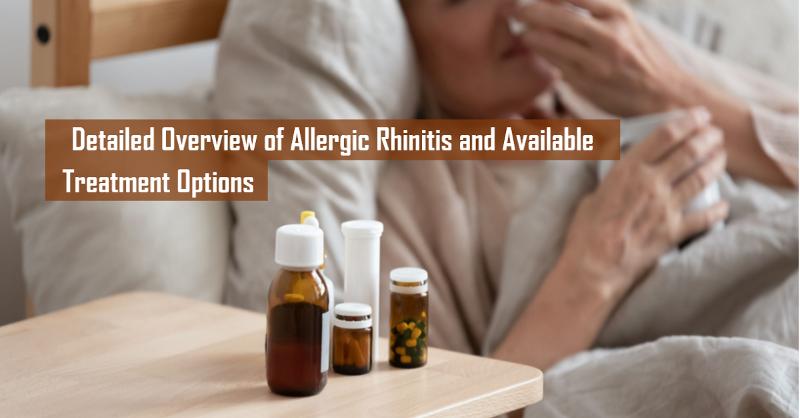Allergic Rhinitis: A Complete Guide to Treatment and Management ...