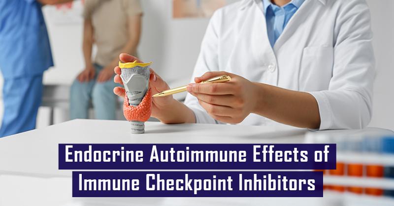 Autoimmune Side Effects of Immune Checkpoint Inhibitors on Endocrine Function | MedSynapse
