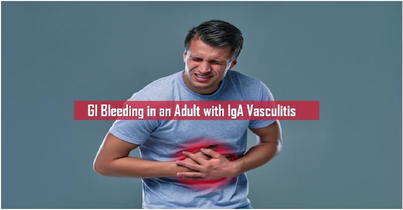 IgA Vasculitis Induced Life-threatening Gastrointestinal Bleeding in a ...